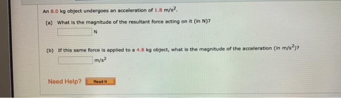 Solved An 8 0 Kg Object Undergoes An Acceleration Of 1 8