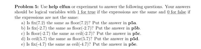 Solved Problem 5: Use help elfun or experiment to answer the | Chegg.com