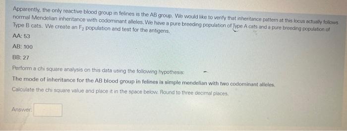 Solved Apparently, the only reactive blood group in felines | Chegg.com Solved Apparently, the only reactive blood group in felines | Chegg.com