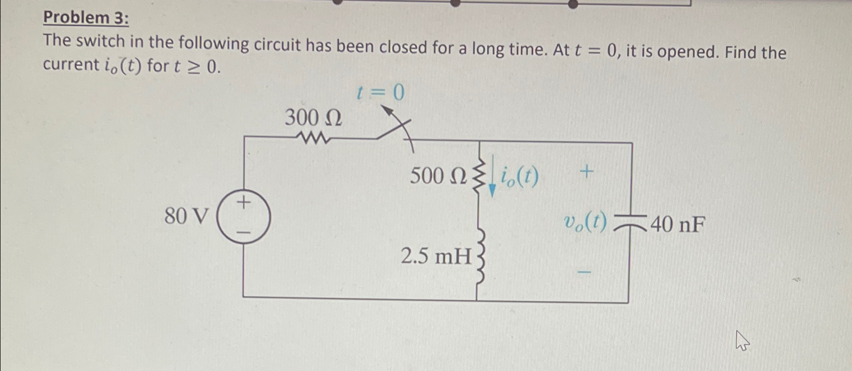 Solved Problem 3:The switch in the following circuit has | Chegg.com