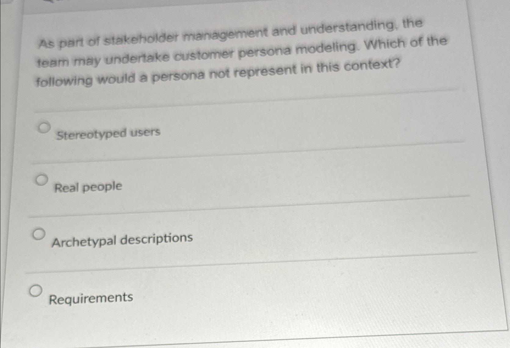 Solved As part of stakeholder management and understanding, | Chegg.com