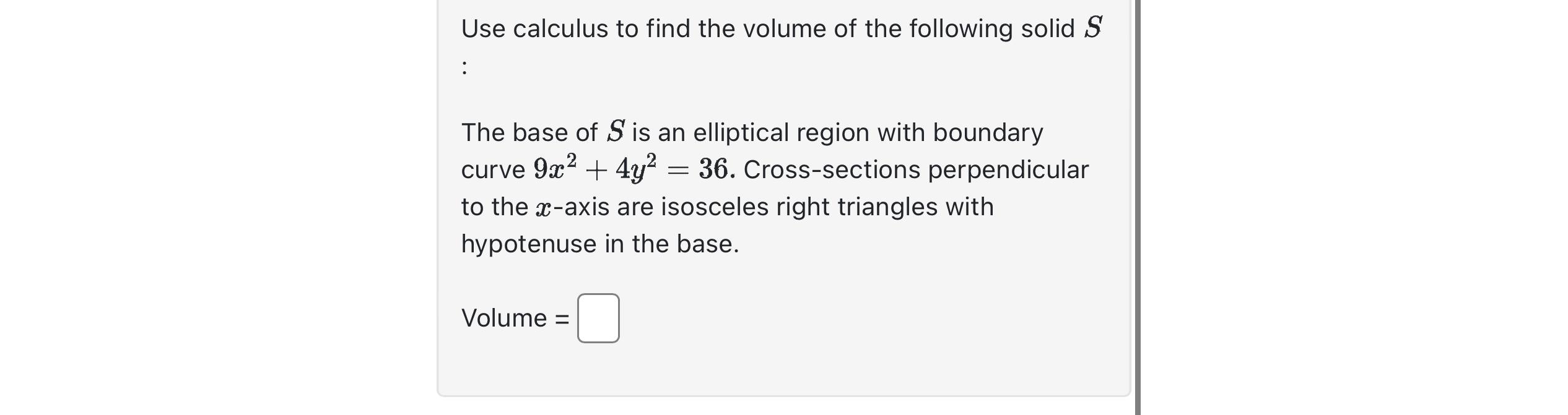 Solved Use calculus to find the volume of the following | Chegg.com