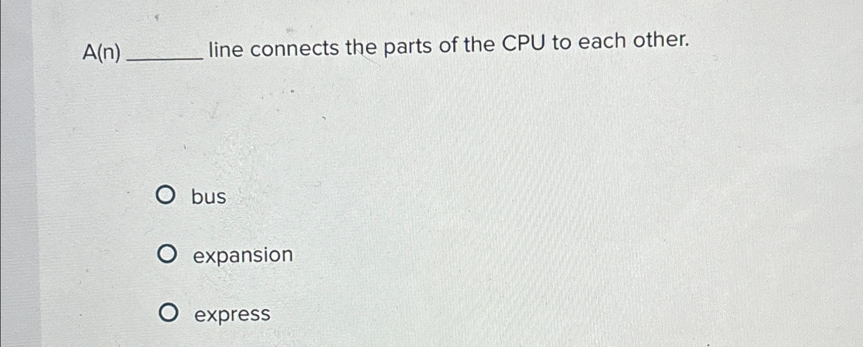 Solved A(n) ﻿line connects the parts of the CPU to each | Chegg.com
