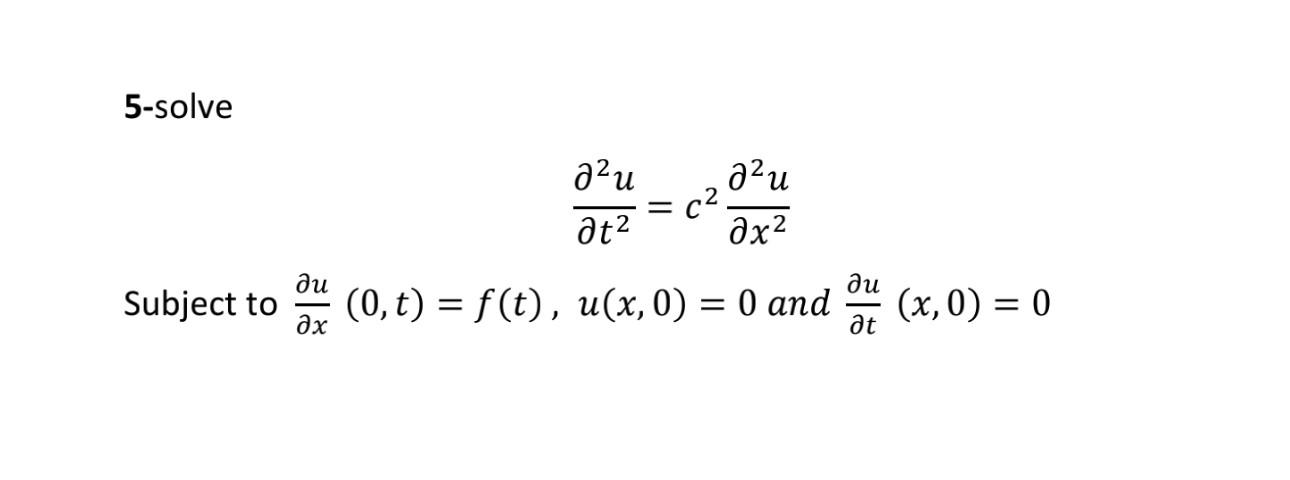 Solved 5-solve ∂t2∂2u=c2∂x2∂2u Subject to | Chegg.com