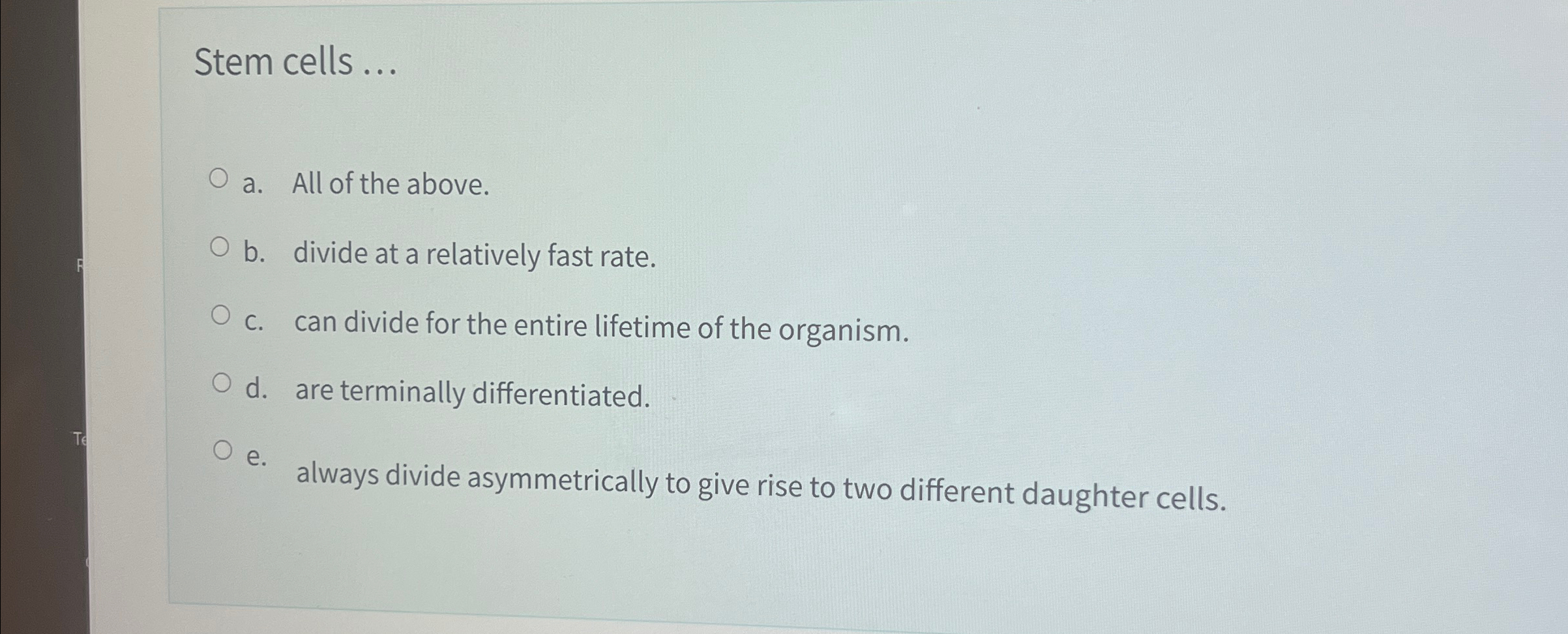 Solved Stem cells ...a. ﻿All of the above.b. ﻿divide at a | Chegg.com