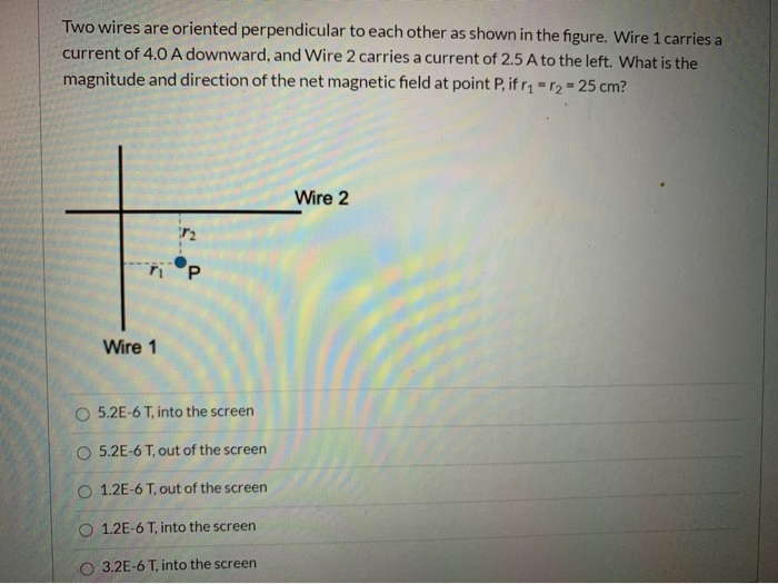 Solved Two wires are oriented perpendicular to each other as | Chegg.com