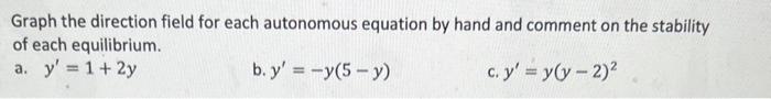 Solved Graph the direction field for each autonomous | Chegg.com
