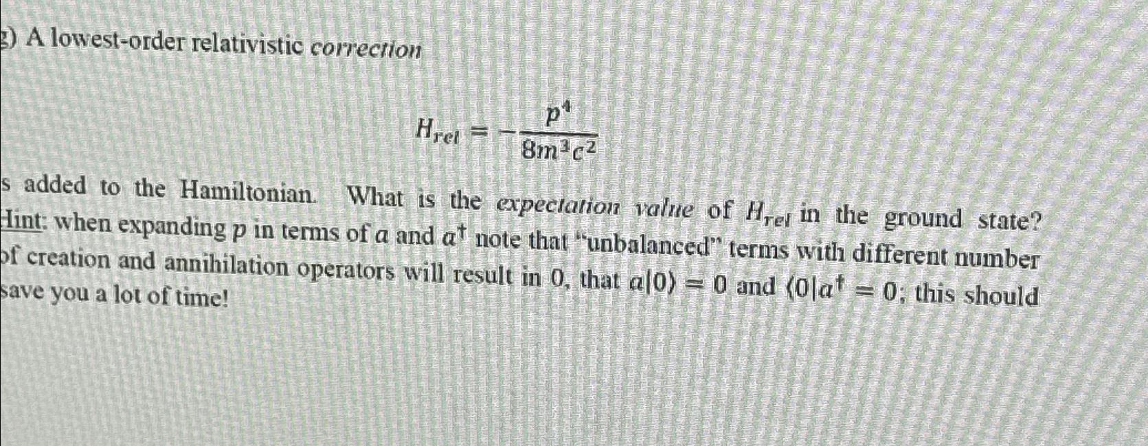 Solved g) ﻿A lowest-order relativistic | Chegg.com