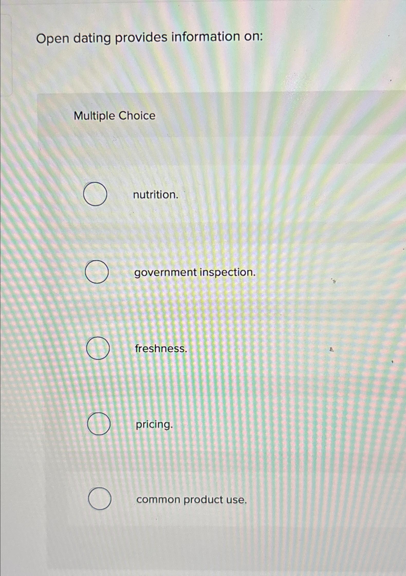 Solved Open dating provides information on:Multiple | Chegg.com