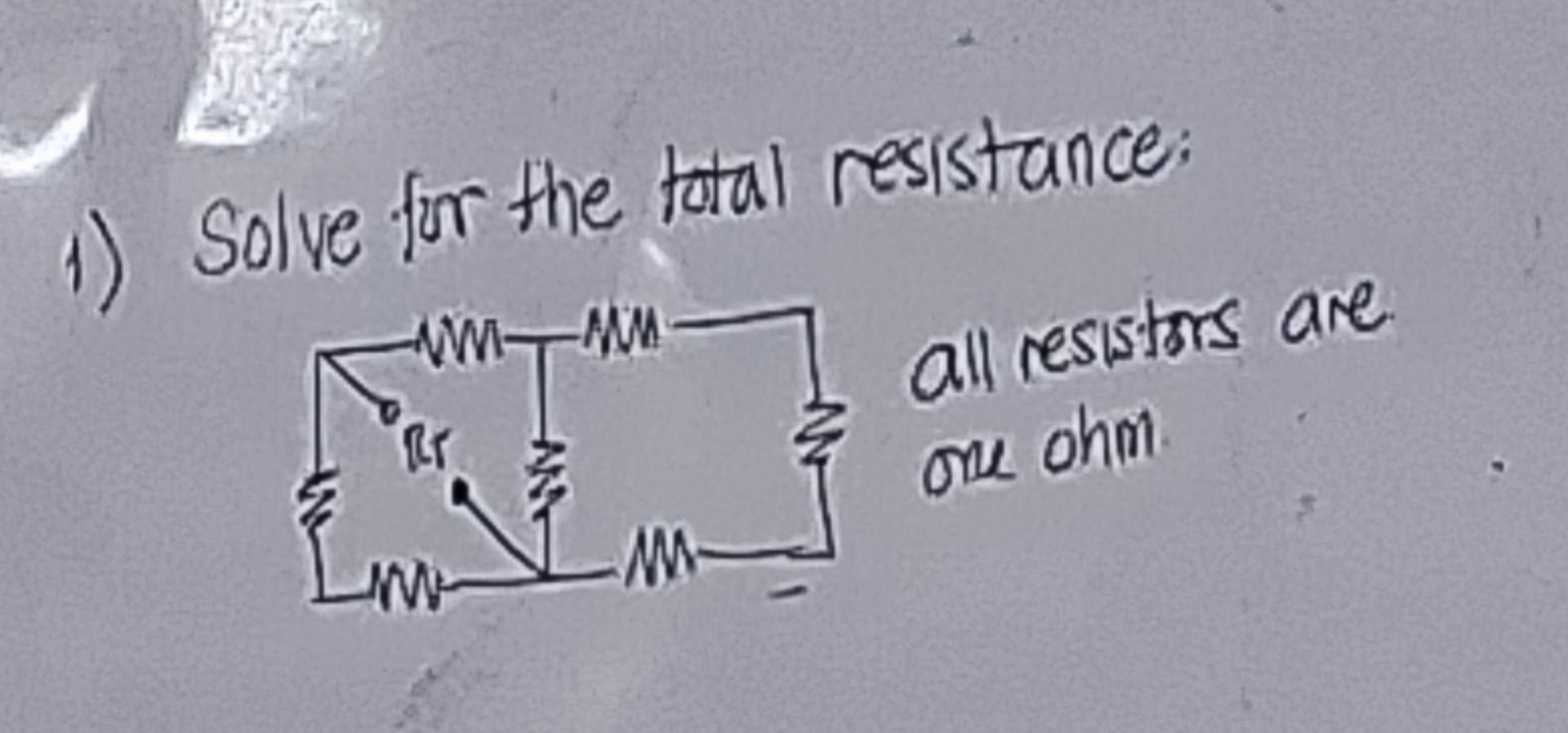 Solved 1) Solve for the total resistance: all resistors are | Chegg.com