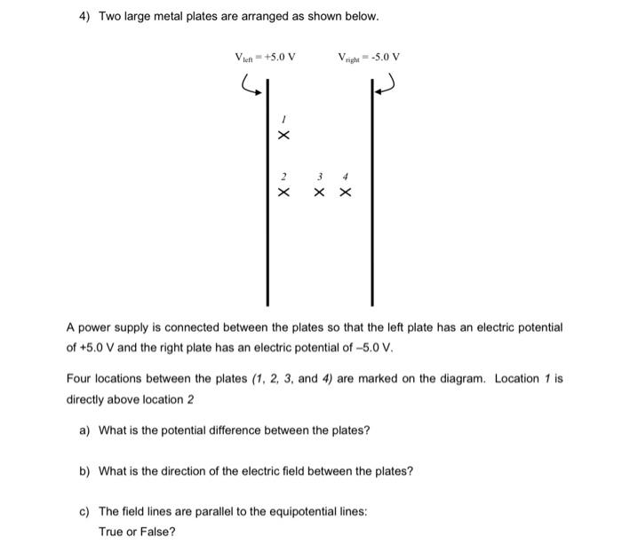 Solved 4) Two large metal plates are arranged as shown | Chegg.com