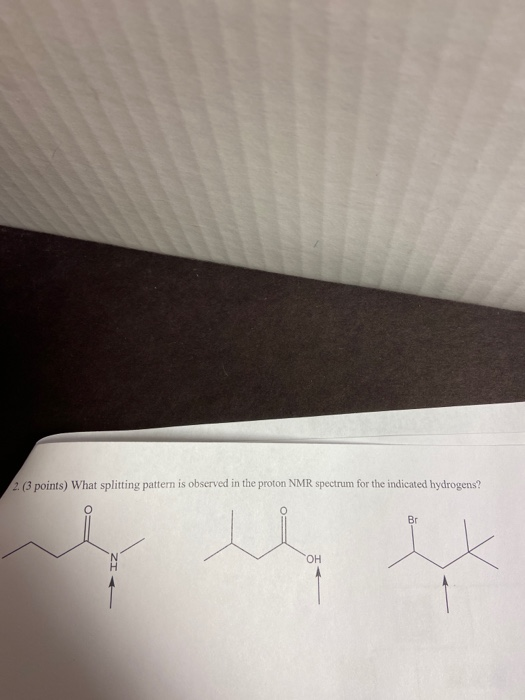 Solved 2. (3 points) What splitting pattern is observed in | Chegg.com