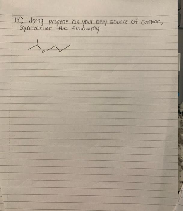 Solved 14) Using propene as your only source of carbon, | Chegg.com