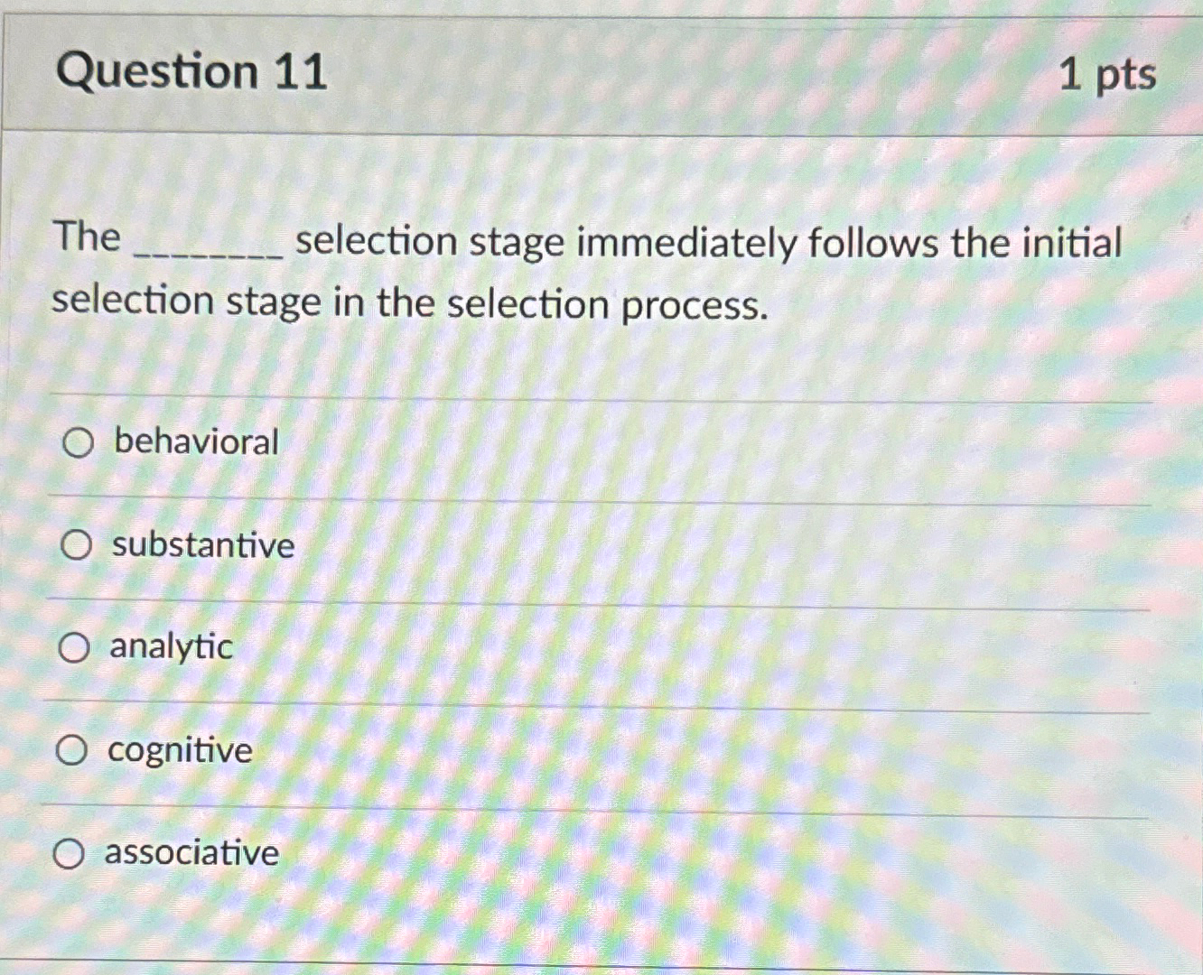 Solved Question 111 ptsThe selection stage immediately | Chegg.com Solved Question 111 ptsThe selection stage immediately | Chegg.com