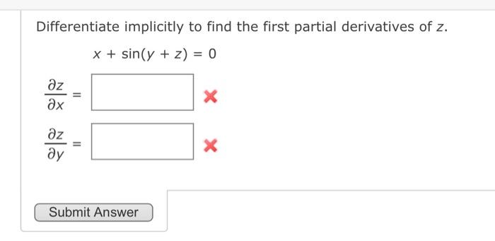 Solved Differentiate implicitly to find the first partial | Chegg.com