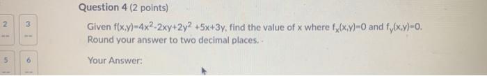 Solved 2 3 Question 4 (2 points) Given f(x,y)-4x2-2xy+2y2 | Chegg.com
