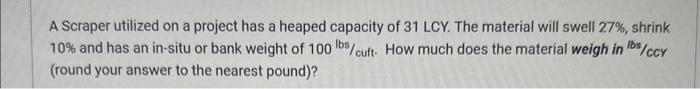 Solved A Scraper utilized on a project has a heaped capacity | Chegg.com