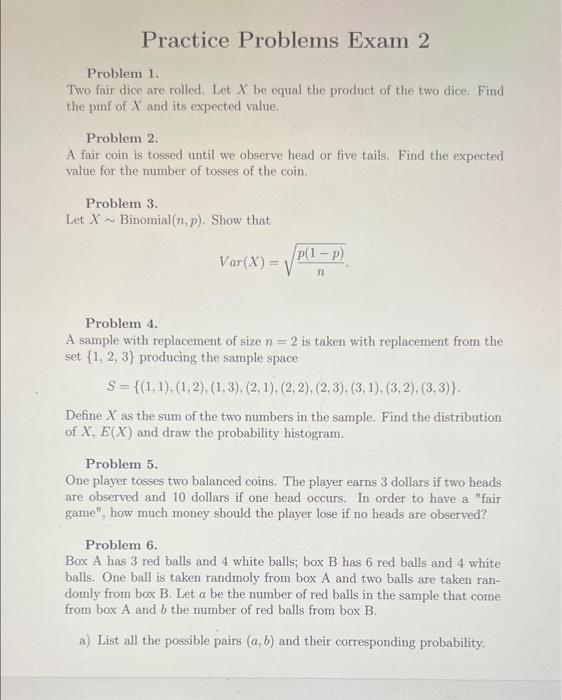 Solved Practice Problems Exam 2 Problem 1. Two fair dice are | Chegg.com