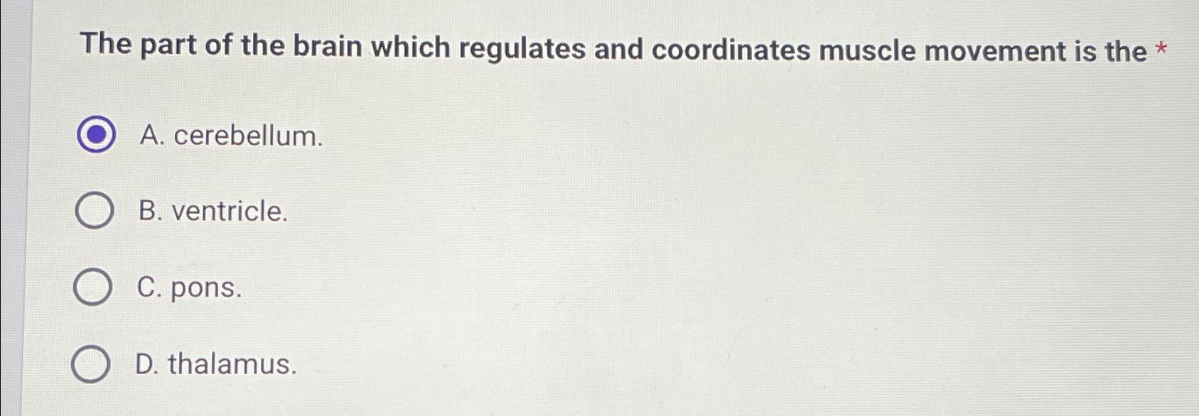 Solved The part of the brain which regulates and coordinates | Chegg.com