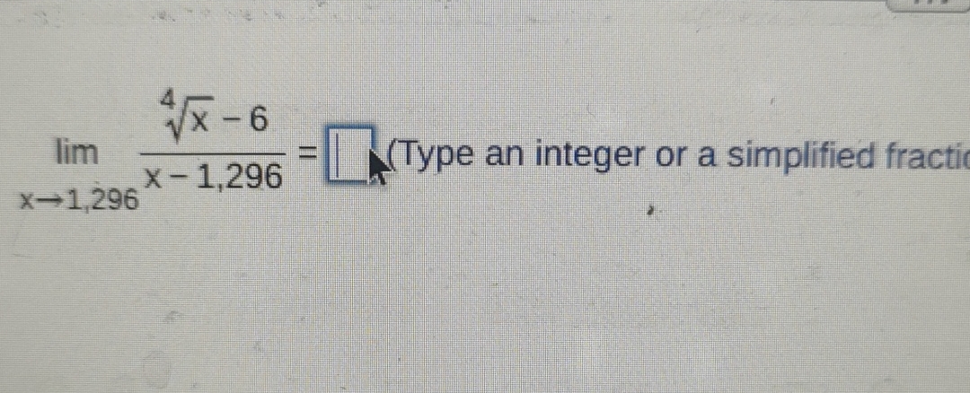 Solved limx→1,296x4-6x-1,296=, (Type an integer or a | Chegg.com