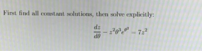 Solved First find all constant solutions, then solve | Chegg.com