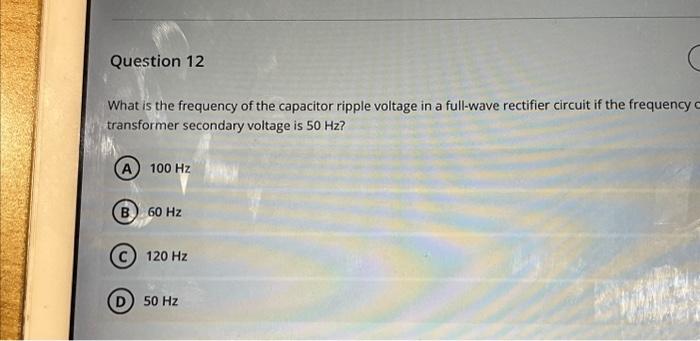 Solved What is the frequency of the capacitor ripple voltage | Chegg.com