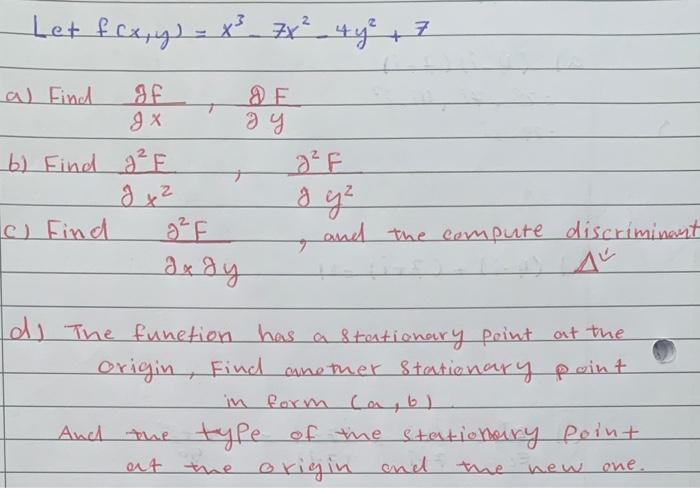 Solved Let f(x,y)=x3−7x2−4y2+7 a) Find ∂x∂f,∂ygF b) Find | Chegg.com
