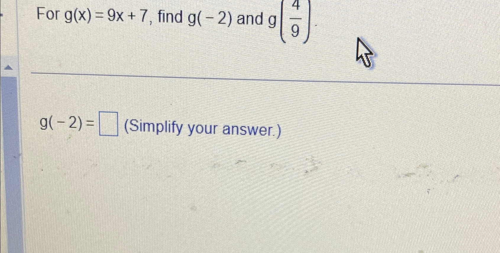 Solved For g(x)=9x+7, ﻿find g(-2) ﻿and | Chegg.com