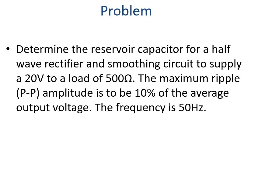 Solved ProblemDetermine the reservoir capacitor for a | Chegg.com