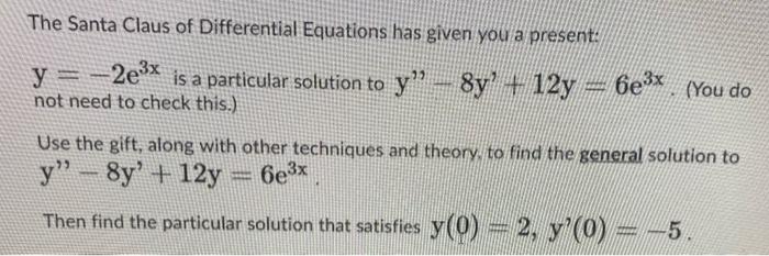 Solved The Santa Claus of Differential Equations has given | Chegg.com