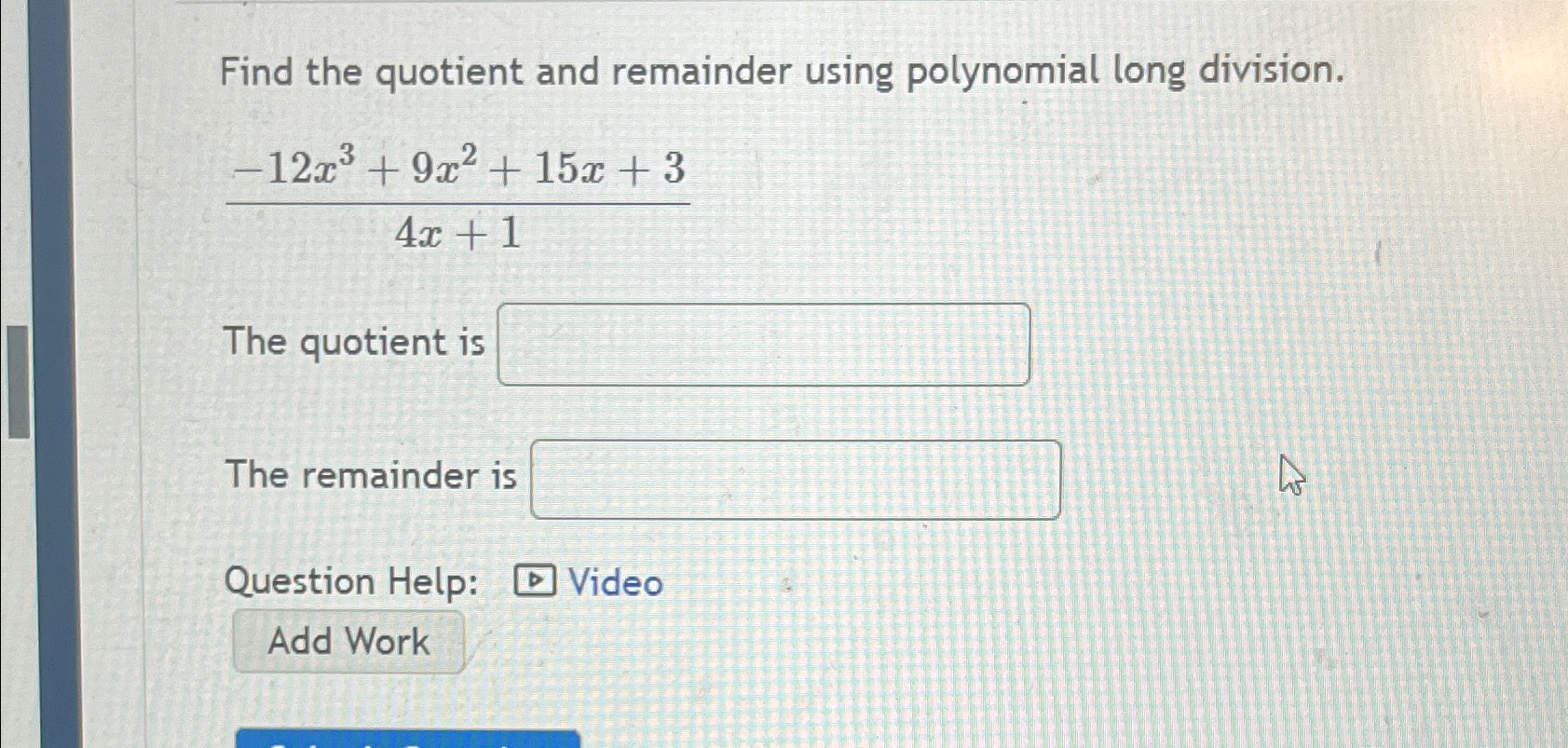 Solved Find the quotient and remainder using polynomial long | Chegg.com