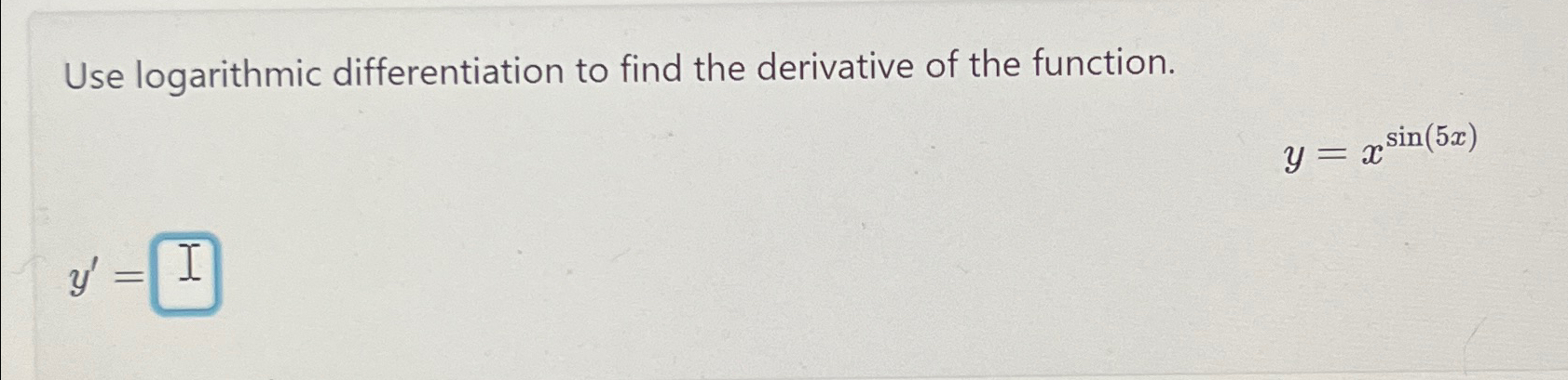 Solved Use logarithmic differentiation to find the | Chegg.com