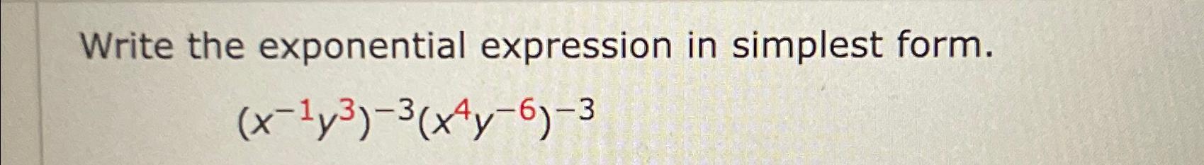 Solved Write the exponential expression in simplest | Chegg.com