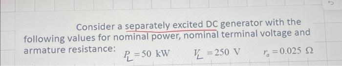 Consider a separately excited DC generator with the | Chegg.com
