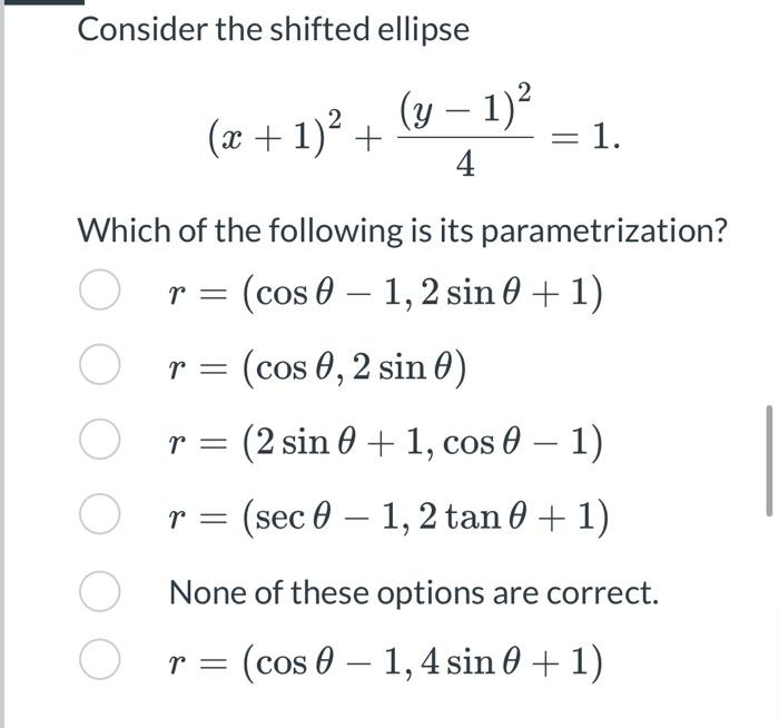 Solved Consider the shifted ellipse (y − 1)² - (x + 1)² + = | Chegg.com