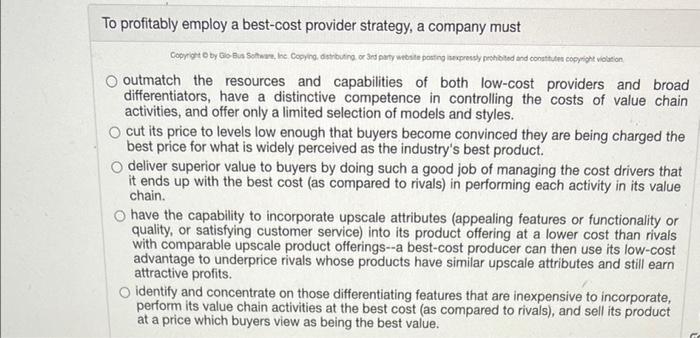 Solved To profitably employ a best-cost provider strategy, a | Chegg.com