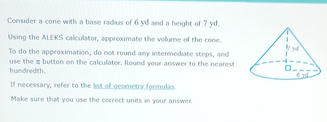 Solved Consider a cone with a base radius of 6yd and a | Chegg.com
