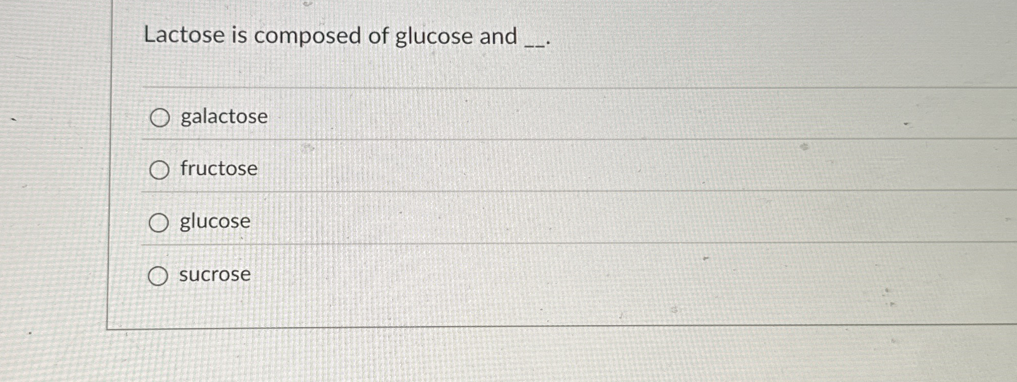 Solved Lactose is composed of glucose and | Chegg.com