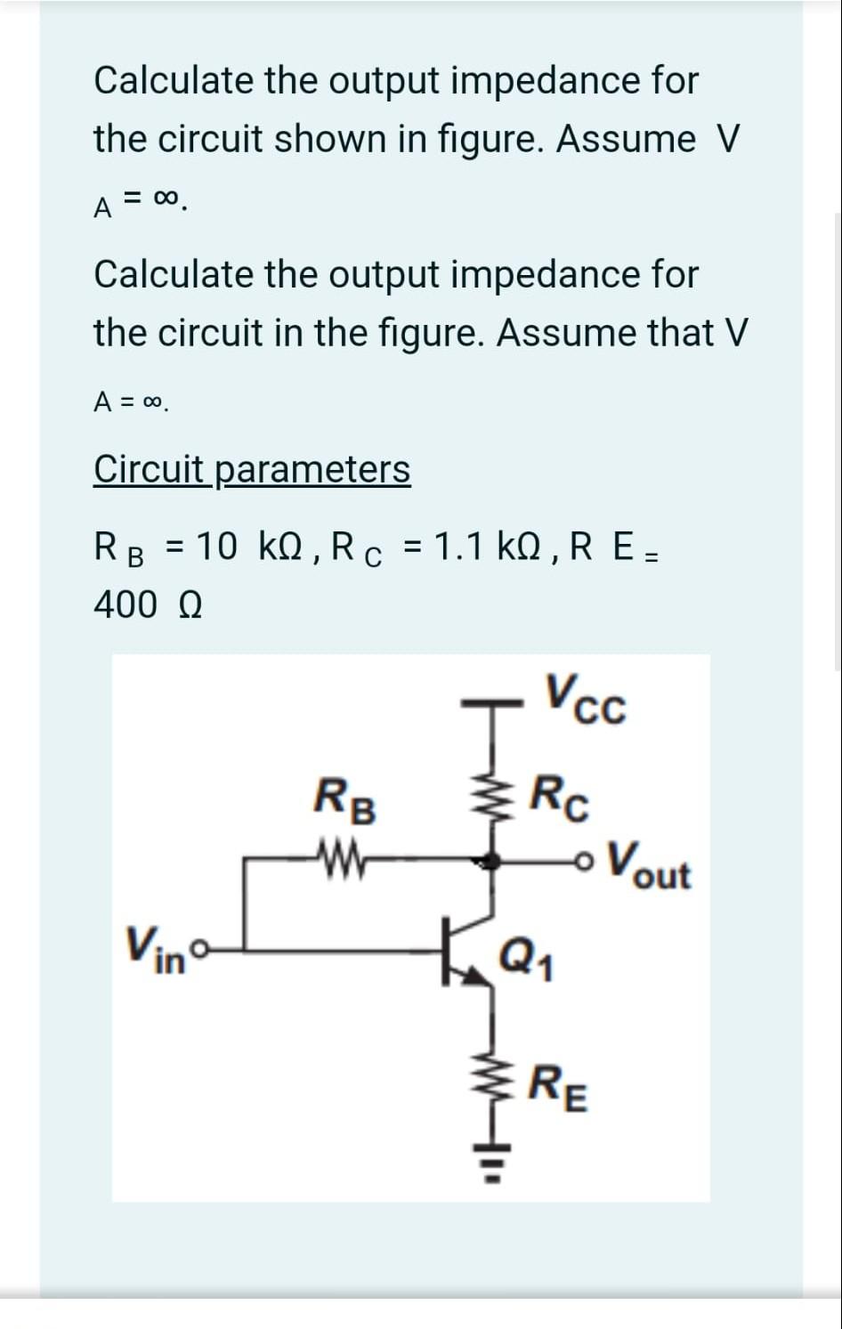 Solved Calculate the output impedance for the circuit shown | Chegg.com