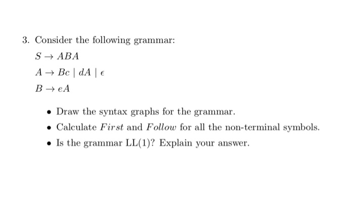 Solved 3. Consider the following grammar: S + ABA A + Bc | | Chegg.com