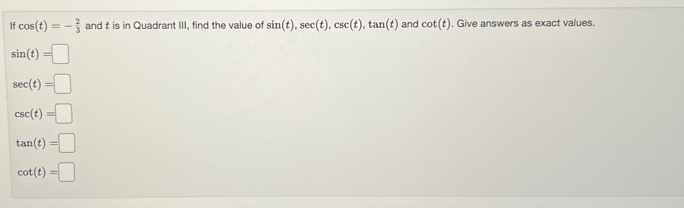 Solved If cos(t)=-23 ﻿and t ﻿is in Quadrant III, find the | Chegg.com