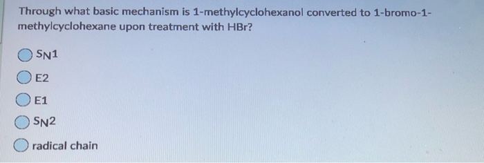 Solved Through what basic mechanism is 1-methylcyclohexanol | Chegg.com