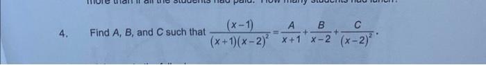 Solved (x+1)(x−2)2(x−1)=x+1A+x−2B+(x−2)2C | Chegg.com
