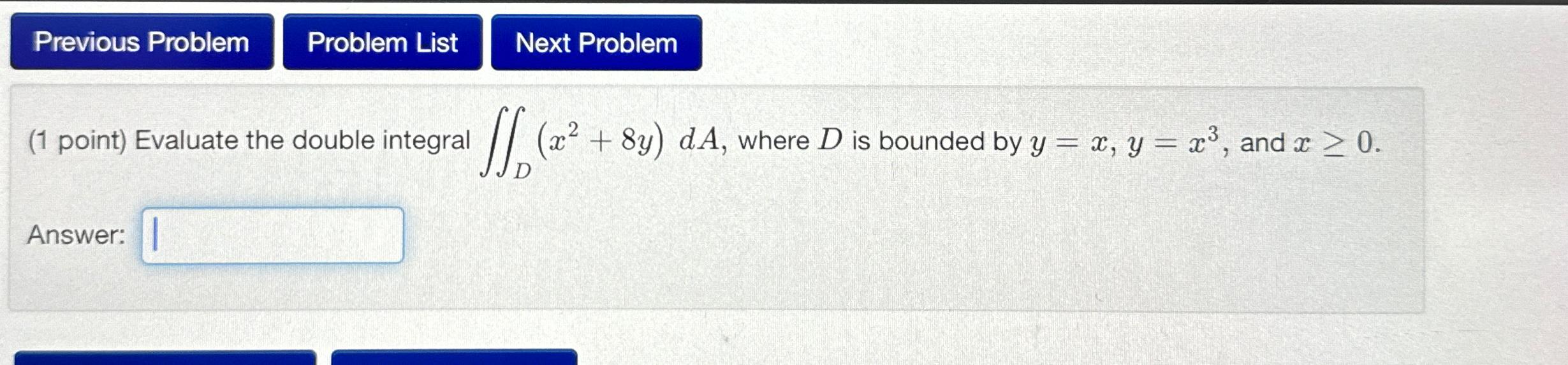 Solved (1 ﻿point) ﻿Evaluate the double integral ∬D(x2+8y)dA, | Chegg.com