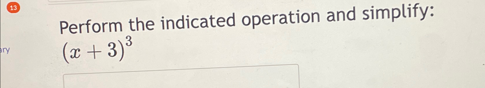 Solved Perform the indicated operation and simplify:(x+3)3 | Chegg.com