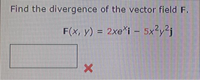 Solved Find the divergence of the vector field F. | Chegg.com