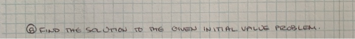 Solved Find the sa Orow to THE GIVEN INITIAL VALUE PROBLEM | Chegg.com