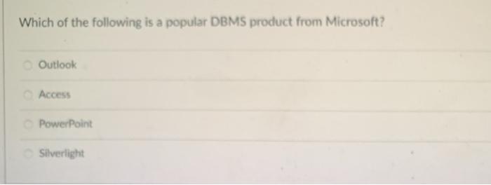 Solved Which of the following is a popular DBMS product from | Chegg.com