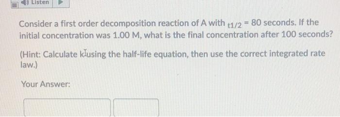 Solved Listen Consider a first order decomposition reaction | Chegg.com