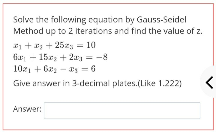Solved Solve the following equation by Gauss-Seidel Method | Chegg.com
